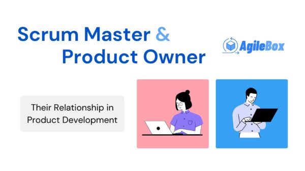 Scrum Master & Product Owner's Relationship - AgileBox