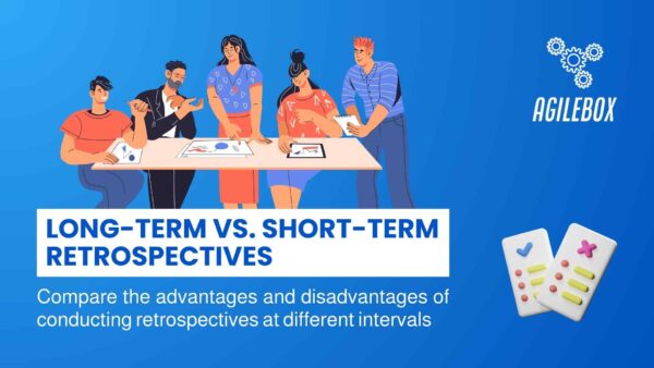 Long-Term vs. Short-Term Retrospectives: Pros and Cons