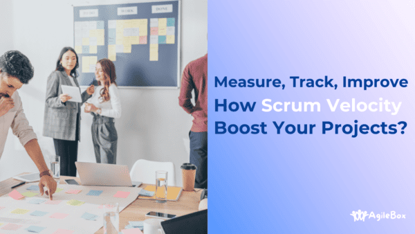 Measure, Track, Improve: How Scrum Velocity Boost Projects
