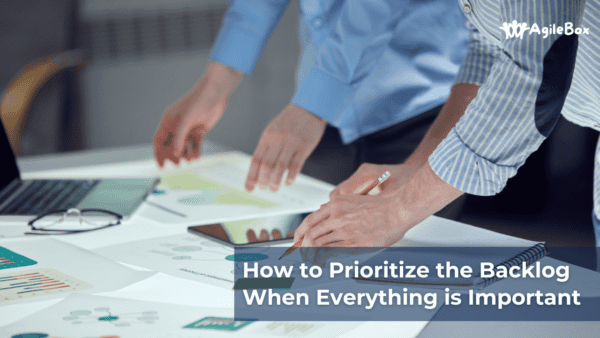Prioritize the Product Backlog When Everything is Important
